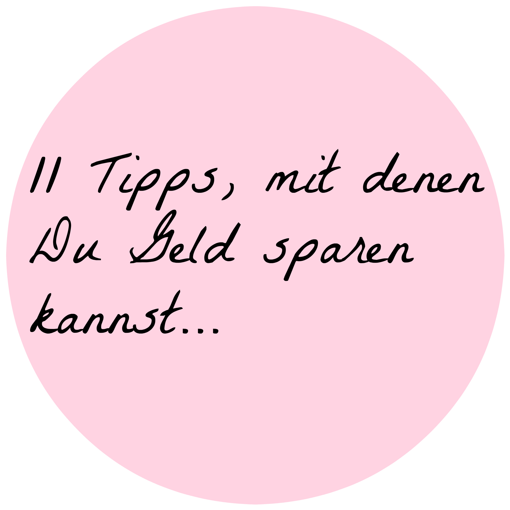 11 TIPPS, MIT DENEN DU GELD SPAREN KANNST – When Anna